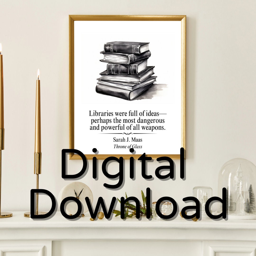 Libraries Are Full of Ideas Throne of Glass Digital Download Wall Art Black and White Minimalist ...