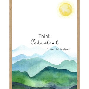 Think Celestial, LDS Conference Quotes, LDS Home Decor, President ...