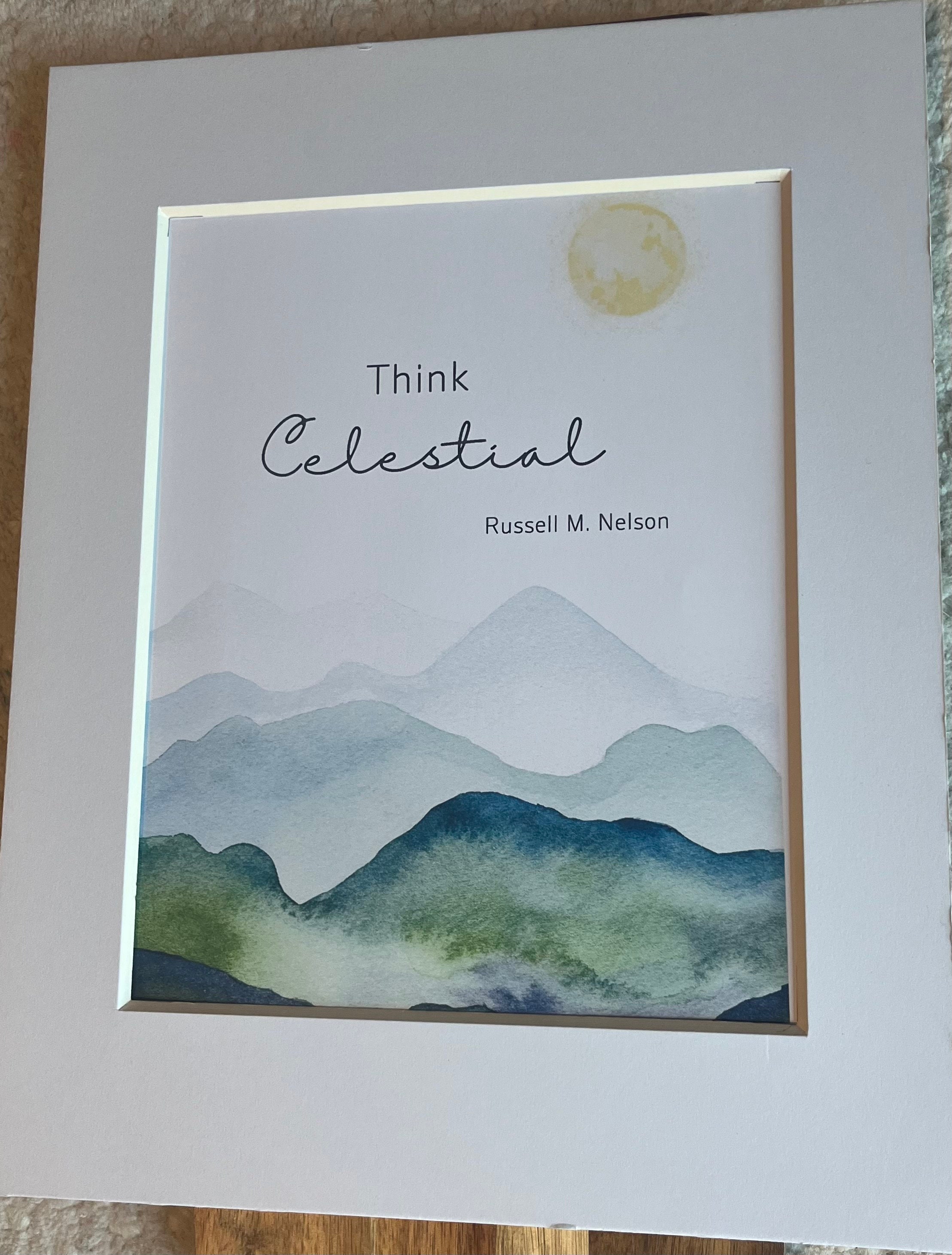 Think Celestial, LDS Conference Quotes, LDS Home Decor, President ...