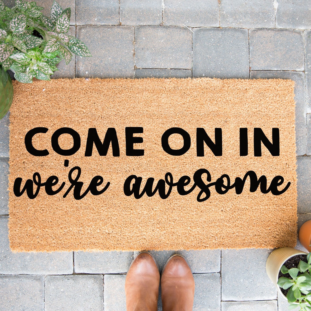Doormat Come on in We're Awesome Welcome Mat Moving Gift Doormats Porch ...