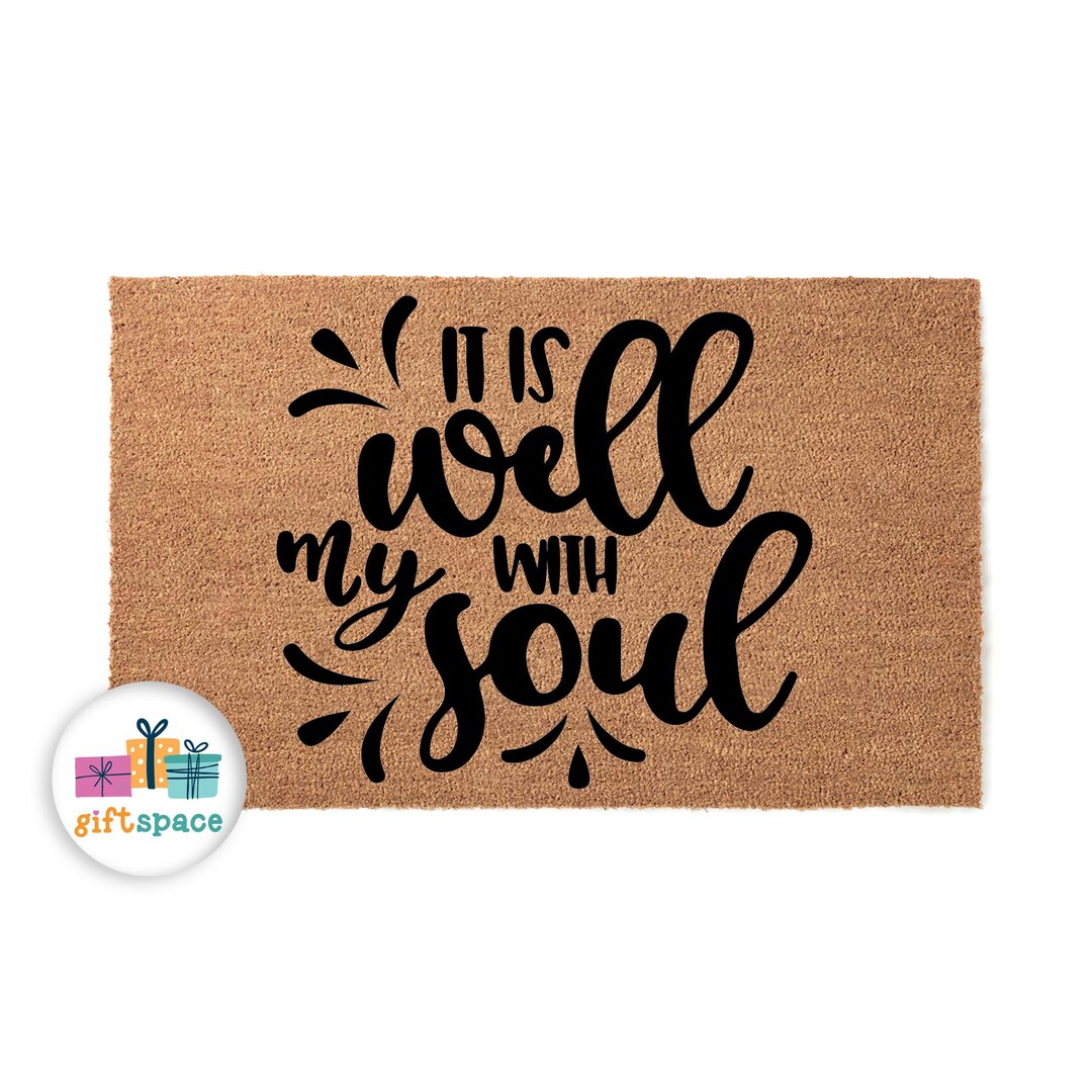 Welcome Doormat: It is Well With My Soul - New House Gift 5735 - Etsy