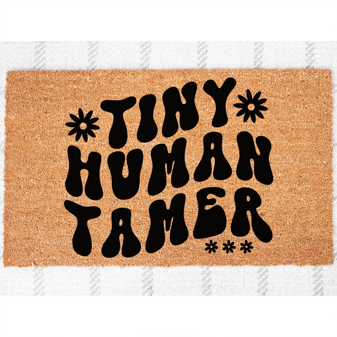 Doormat Tiny Human Tamer Welcome Mat Closing Gift Front Door Rug ...