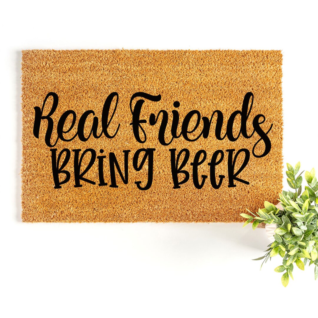 Doormat Real Friends Bring Beer Welcome Mat Funny Doormat Farmhouse ...