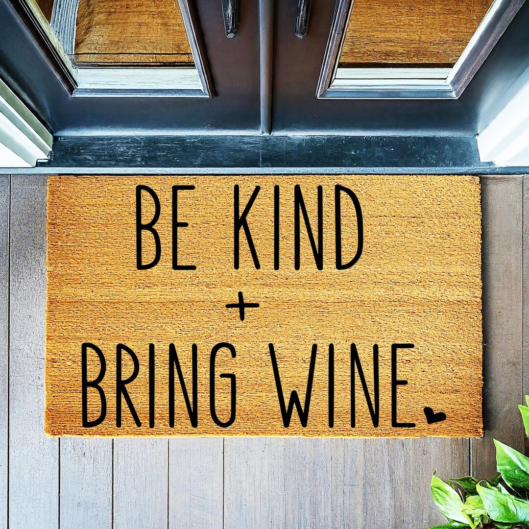 Doormat Be Kind and Bring Wine Welcome Mat Doormat Funny Door Mat First ...