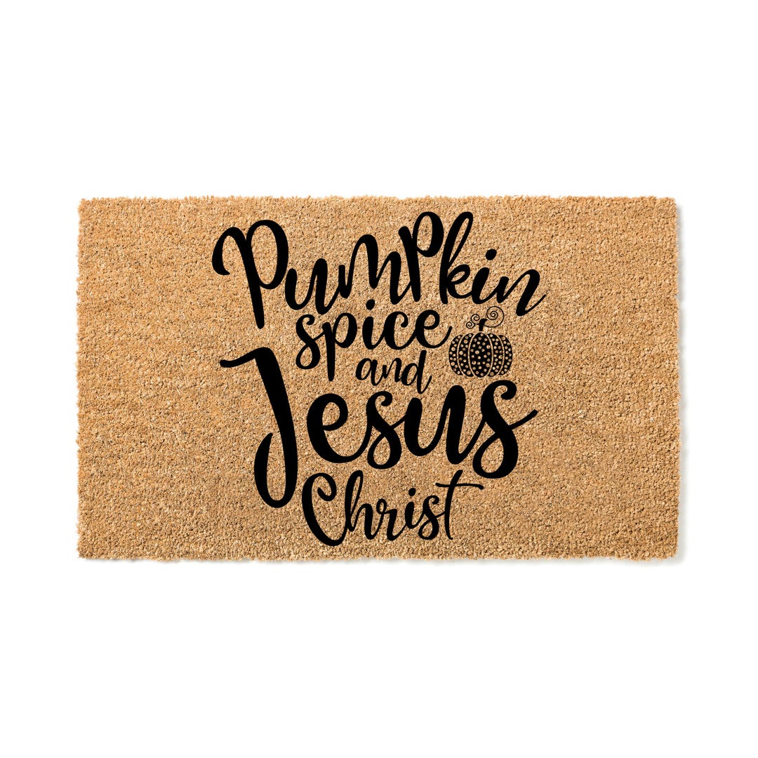 Doormat - Pumpkin Spice and Jesus Christ - Fall Decor - Pumpkin Season ...
