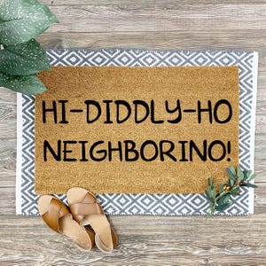Funny Doormat - Hi Diddly Ho Neighborino - Welcome Mat - Closing Gift ...