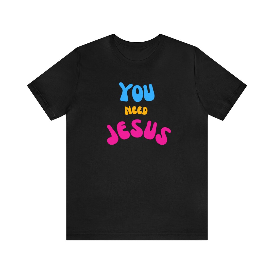 You Need JESUS - Etsy