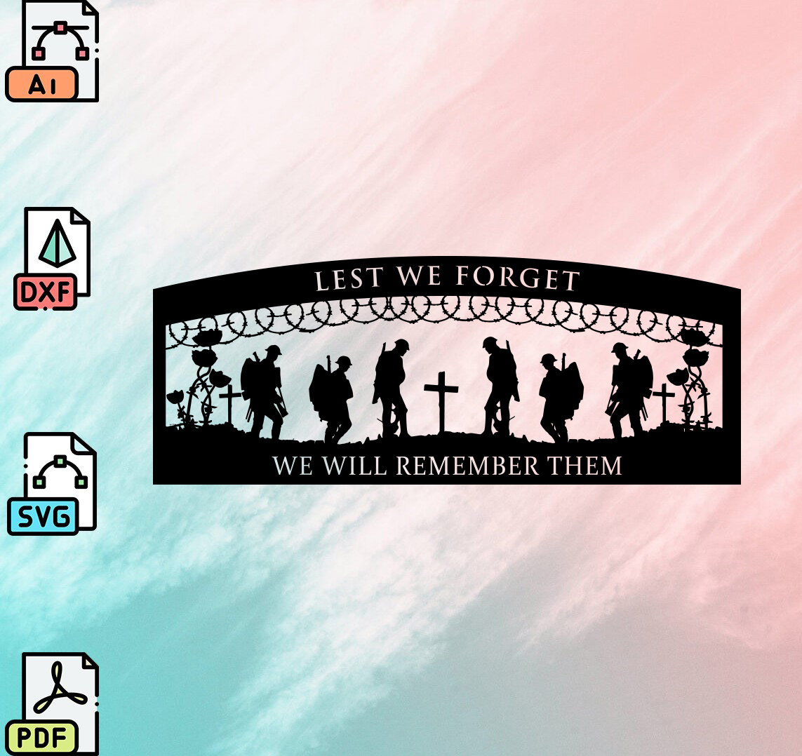 Lest We Forget, We Remember Them Designs Cut Svg Dxf File Wall Sticker ...