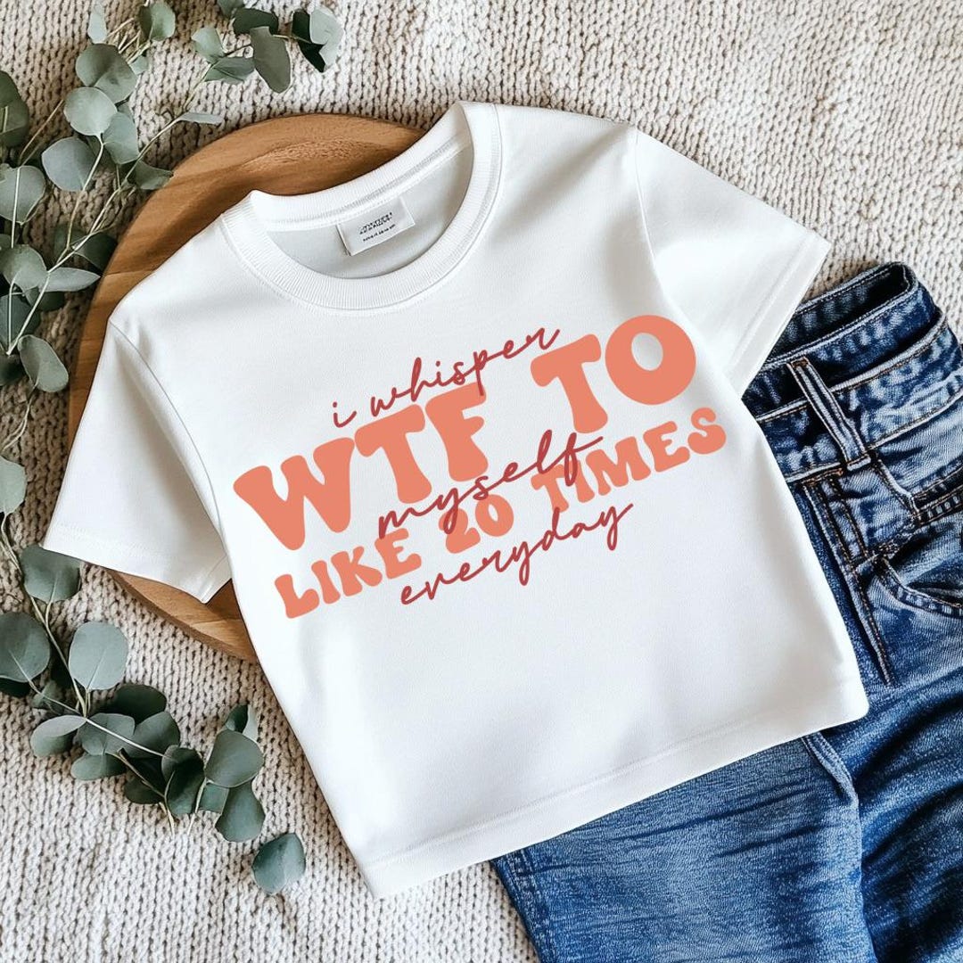 Sarcastic WTF Quote PNG | Funny Humor Design (digital Download) - Etsy