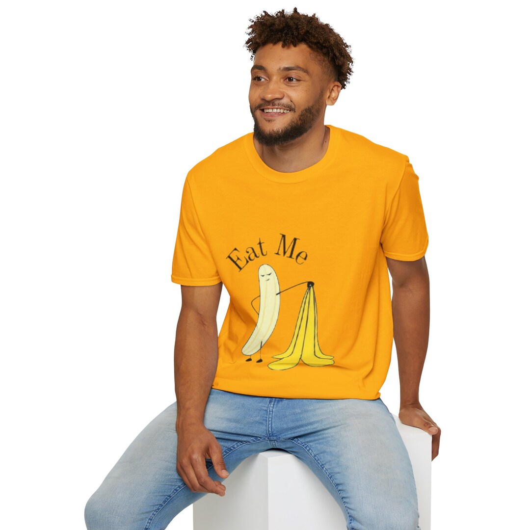 Eat Me T-shirt , Banana Tee , Banana Lover Shirt , Banana Humour Tee ...