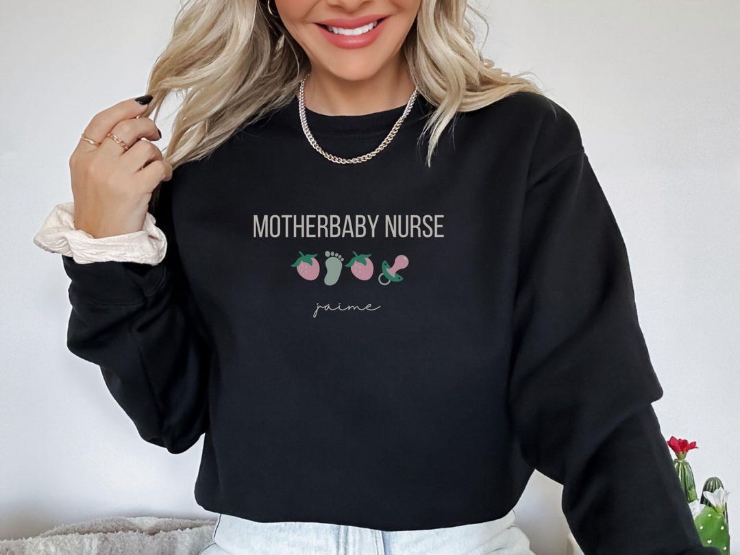 Personalized Mother Baby Nurse Sweatshirt Baby Feet Mother Baby Nurse ...