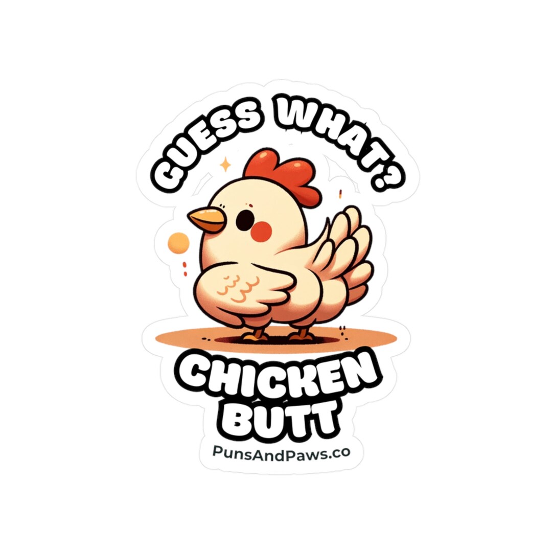 Chicken Butt Sticker: Funny Foodie Pun, Waterproof Vinyl - Etsy