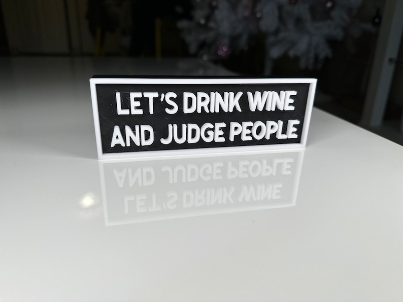Fun 3D Sign - Let’s Drink Wine and Judge People - Decor - Sign - Stand ...