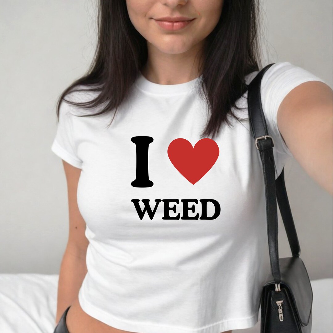 I Love Weed Shirt, Y2K Baby Tees, Y2K Grunge, Inappropriate Shirts ...