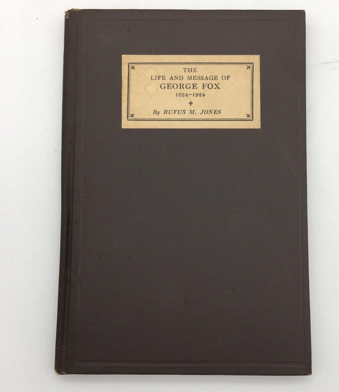 The Life and Message of George Fox,rufus Jones,hc,first Edition 1924 ...