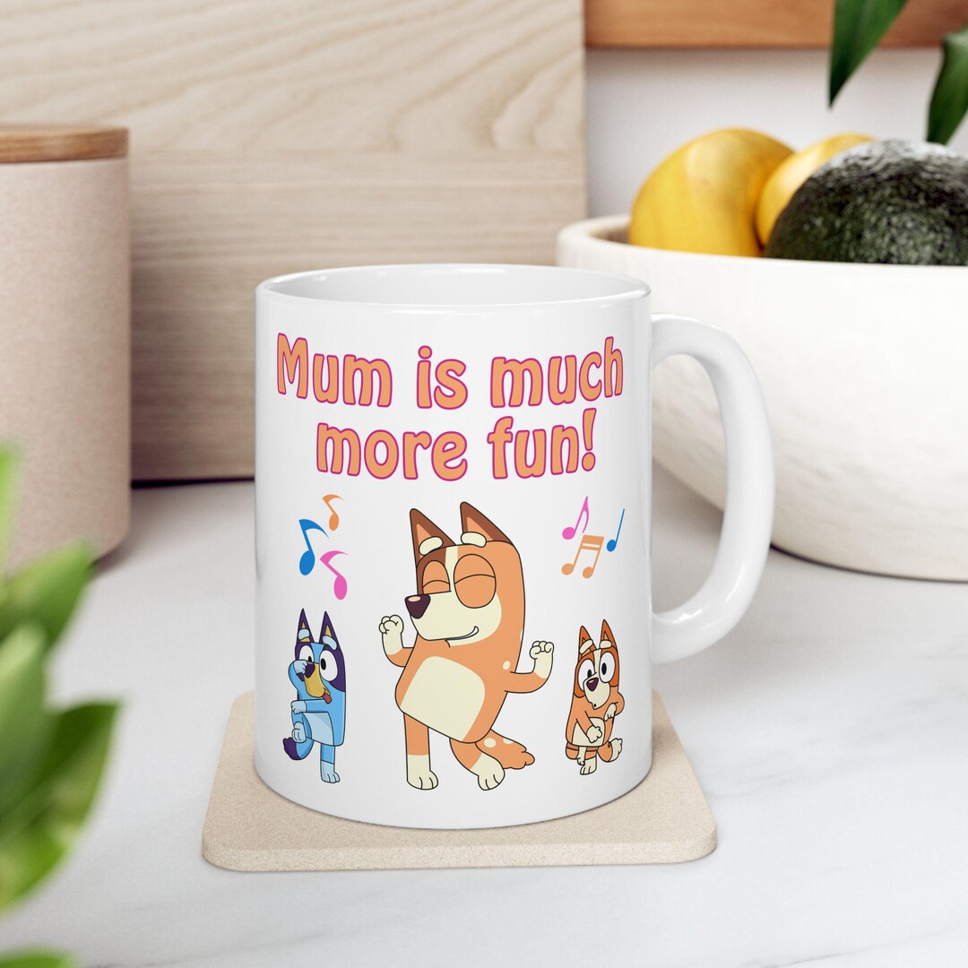Bluey Chilli 'mum is More Fun' Ceramic Mug, Mother's Day Gift - Etsy