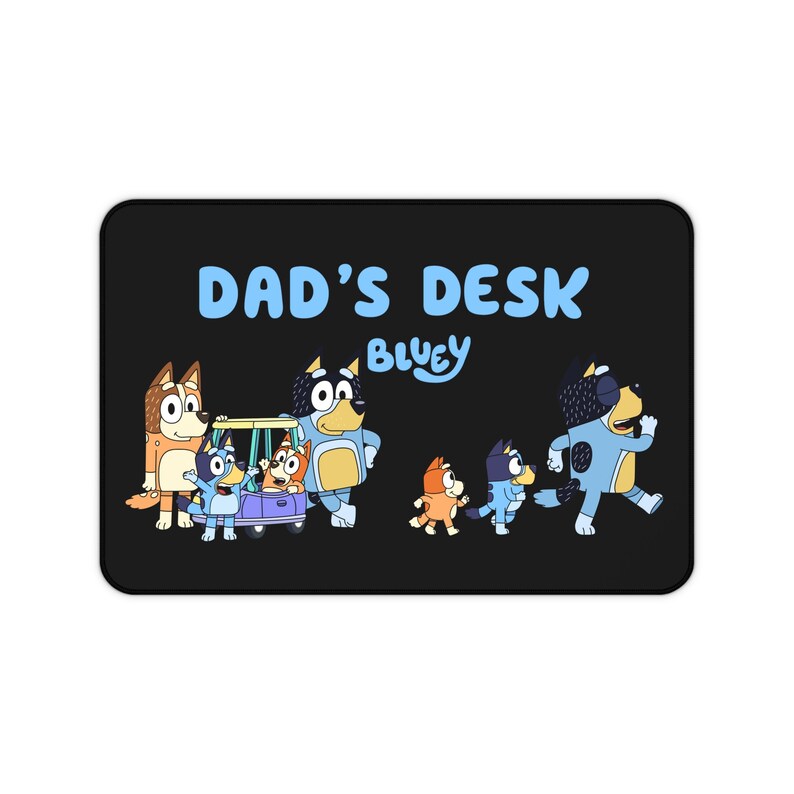 Bluey Bandit Dad's Desk Mat,bluey Lover, Bandit,father's Day Gift,dad's ...