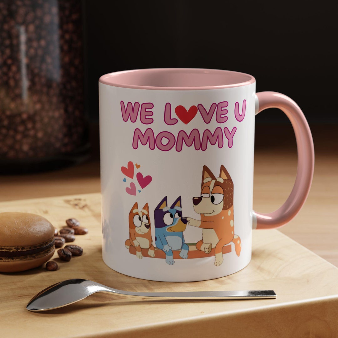 We Love You Mommy Chilli, Bluey and Bingo Mug; Bluey Gift for Mom ...