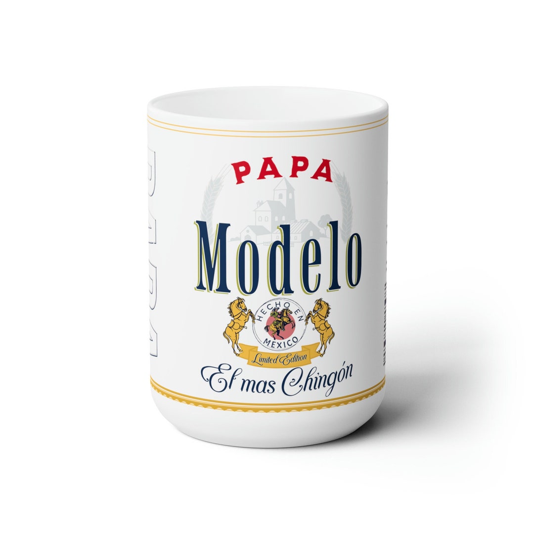 15oz Coffee Mug Modelo El Papá Más Chingon Funny Mug Father’s Day Dia ...