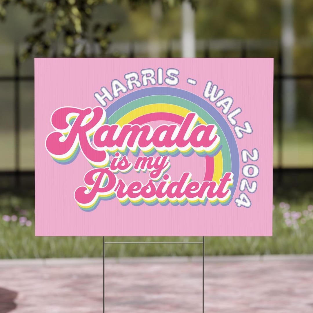 Kamala Harris Yard Sign Harris Walz 2024 Pink Rainbow kamala is My ...