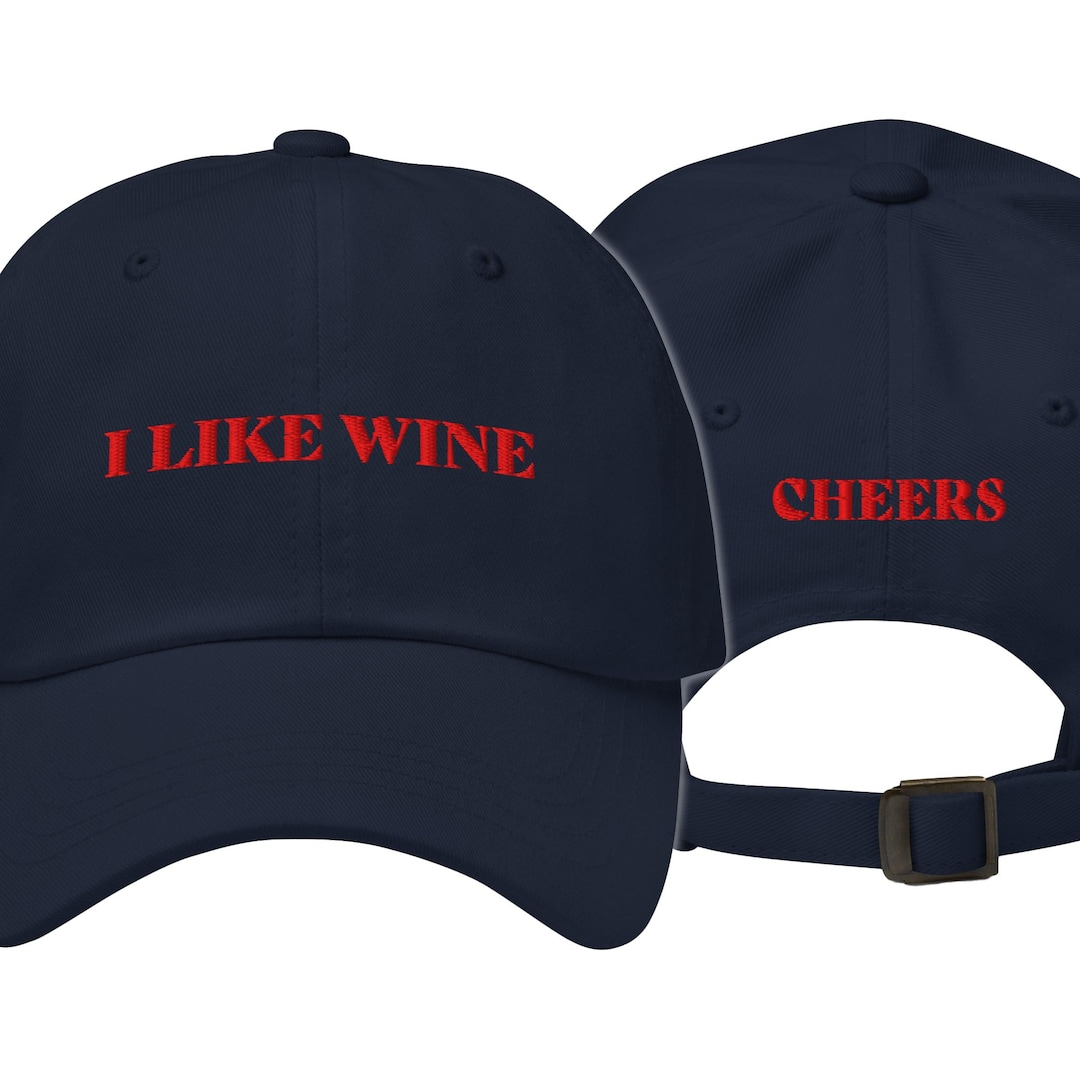 I Like Wine - Cheers Baseball Cap - Funny Embroidered Dad Hat - Stylish ...