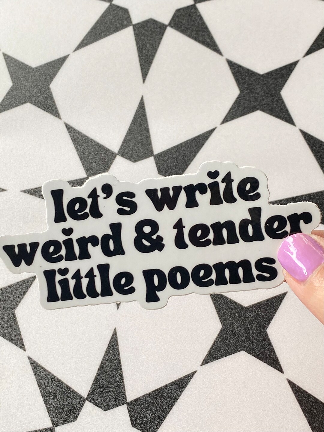 Weird & Tender Sticker - Poetry Sticker, Writer Stickers, Laptop ...