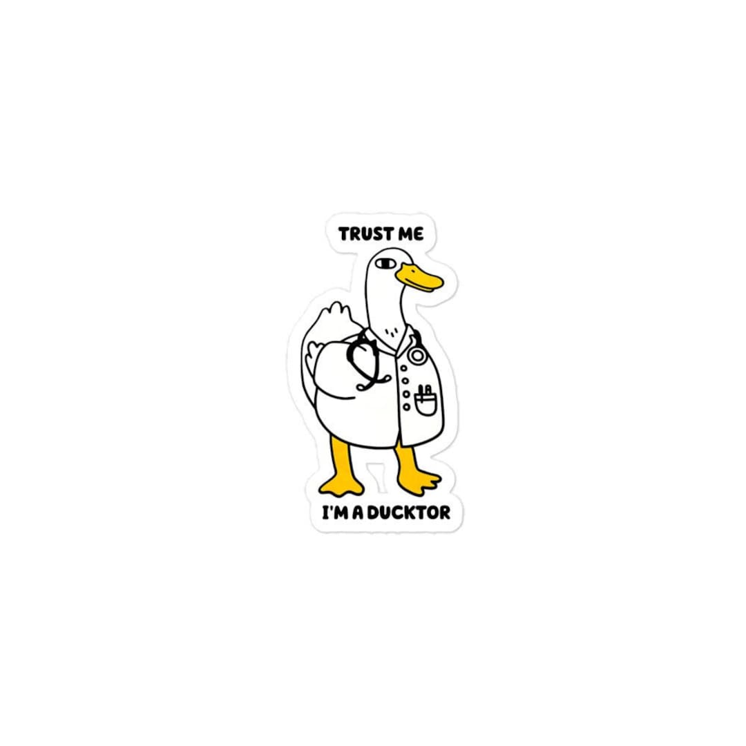 TRUST ME I'M A DUCKTOR Funny Vinyl Sticker, Bubble-free Sticker, Gift ...