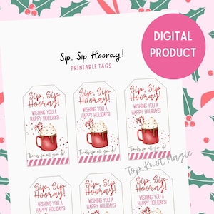 Printable Sip, Sip Hooray Wishing You a Happy Holiday Gift Tag, Hot ...