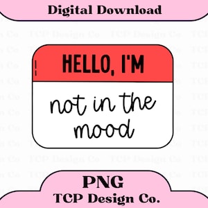 Hello I'm Not in the Mood PNG Digital Design for Stickers Sublimation ...