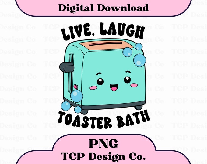 Live Laugh Toaster Bath Svg File for Cricut & Silhouette, Mental Health ...