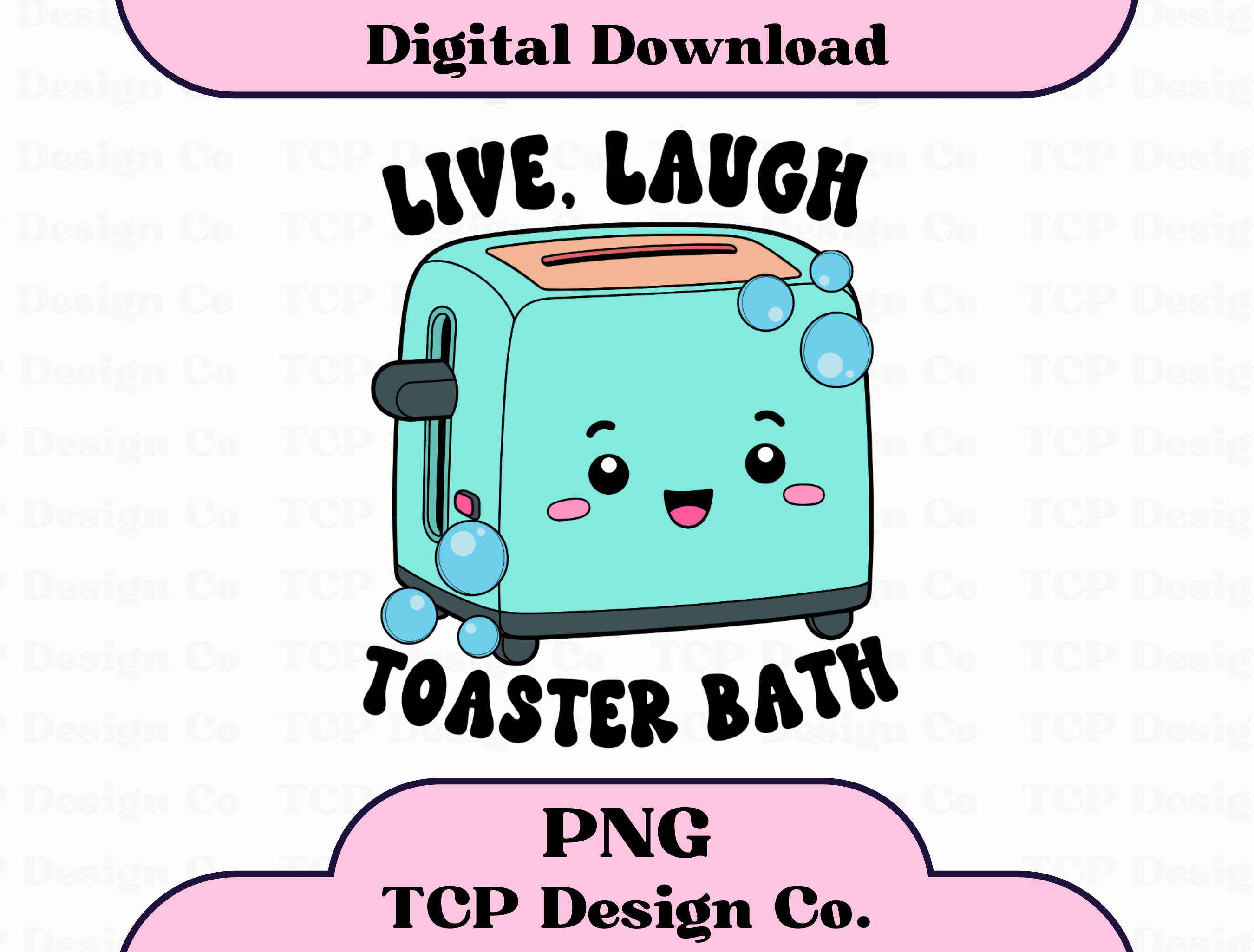 Live Laugh Toaster Bath PNG Digital Design for Stickers Sublimation ...