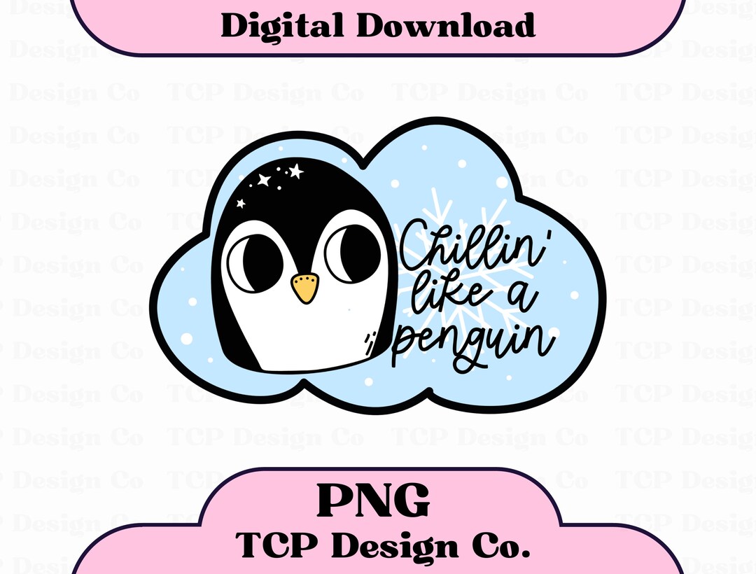 Chillin' Like A Penguin PNG Digital Design for Stickers Sublimation ...