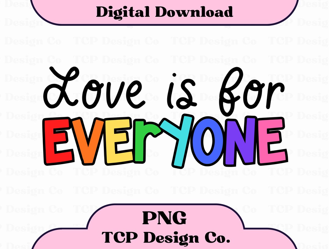Love is for Everyone PNG Digital Design for Stickers Sublimation ...