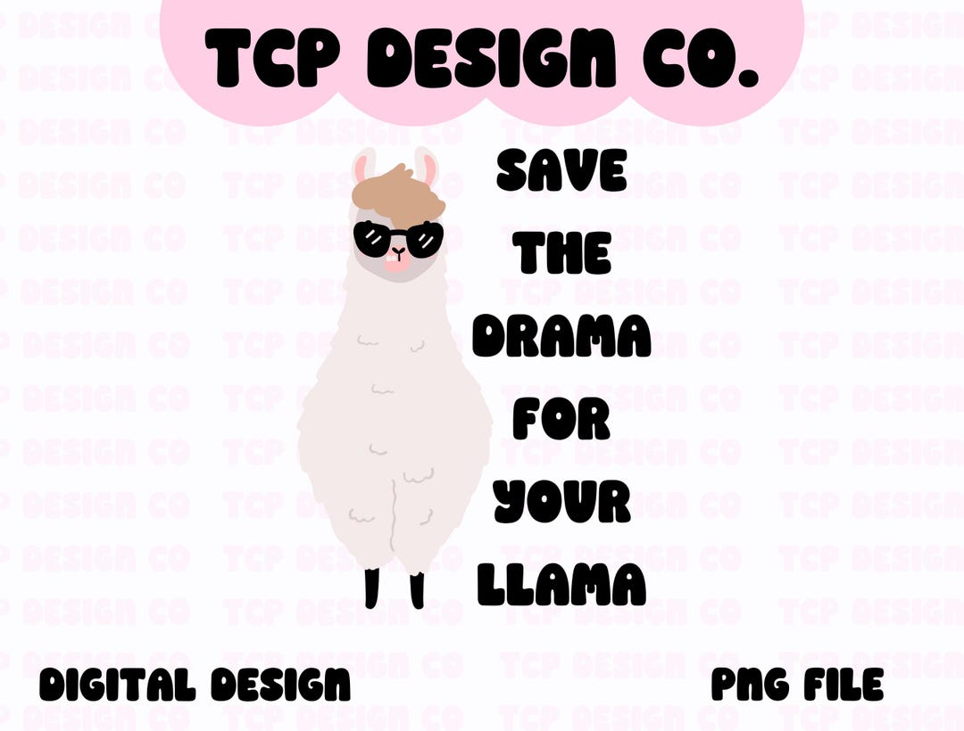 Save the Drama for Your Llama PNG Digital Design for Stickers ...