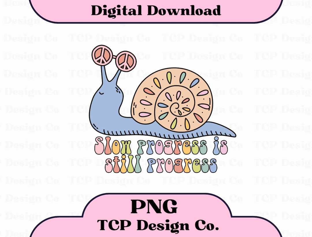 Slow Progress is Still Progress PNG Digital Design for Stickers ...