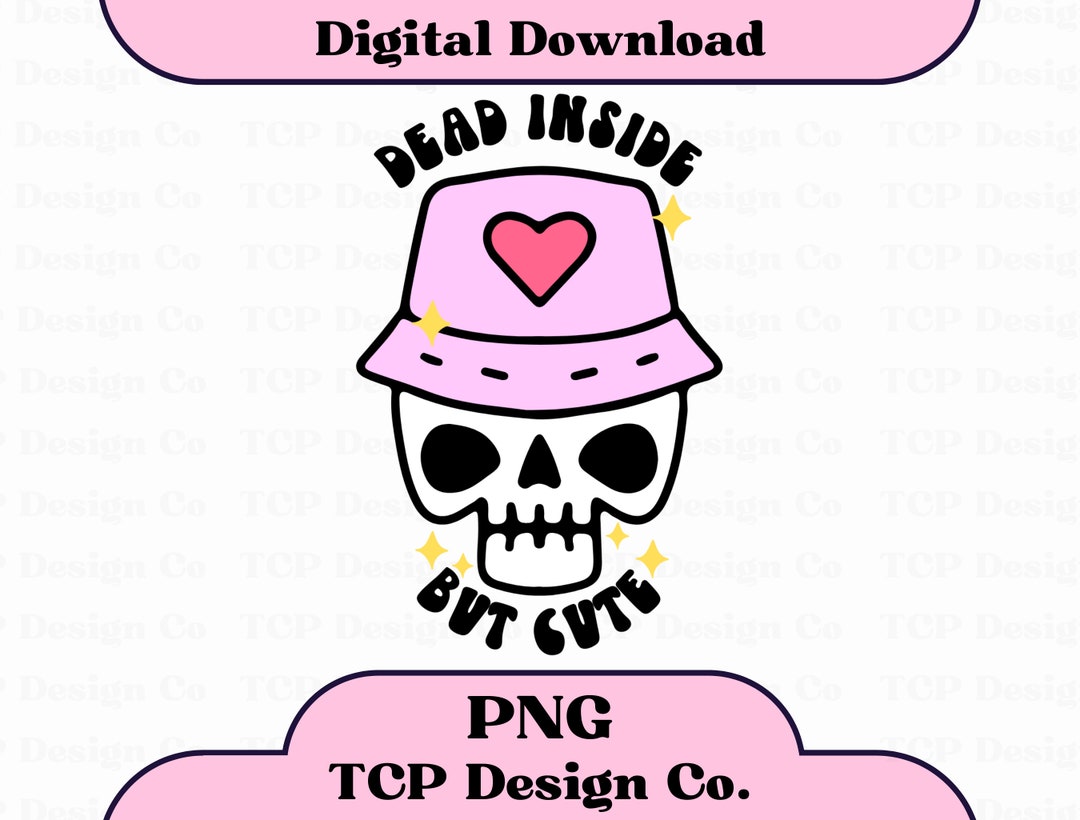 Dead Inside but Cute PNG Digital Design for Stickers Sublimation ...