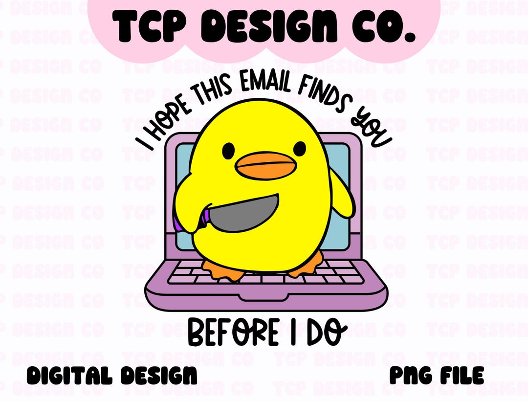 I Hope This Email Finds You Before I Do PNG: Funny Sarcastic Office ...
