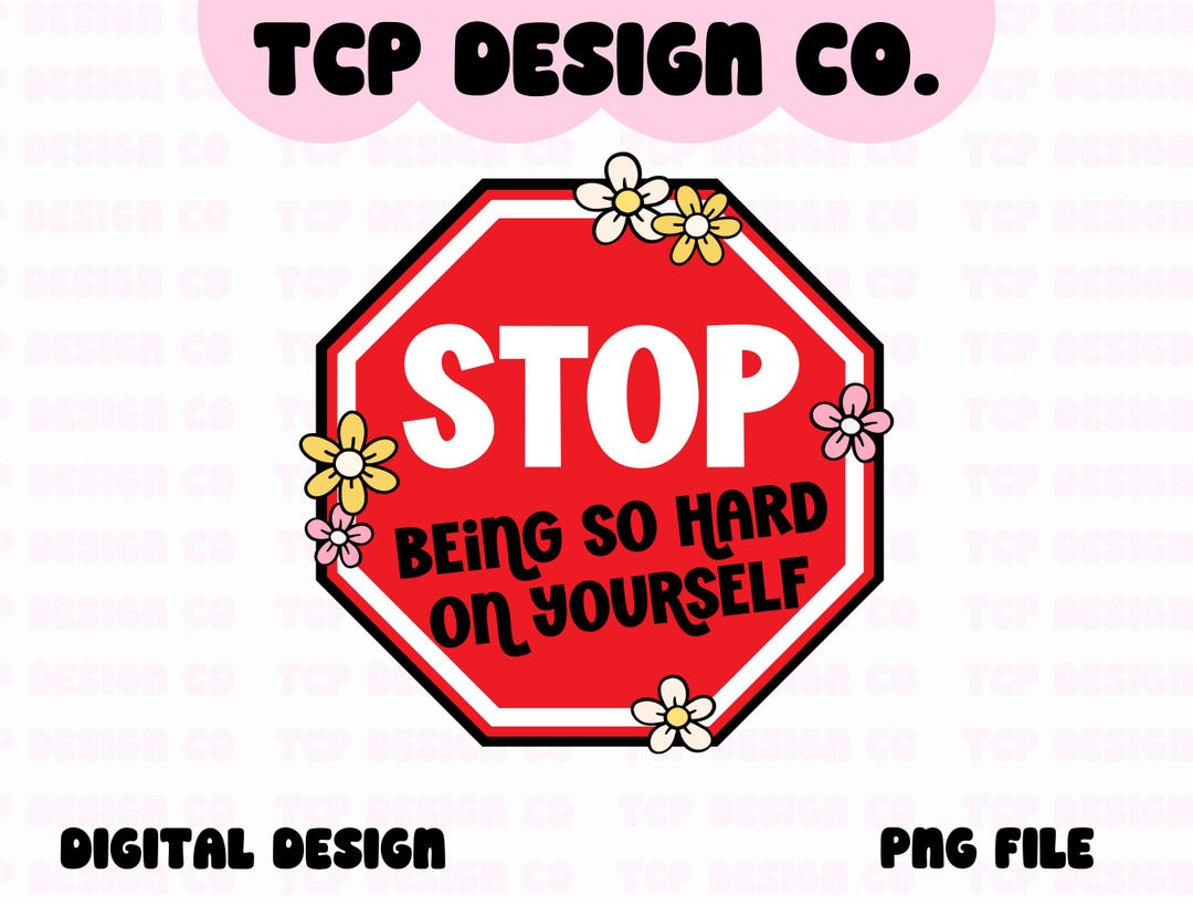 Stop Being so Hard on Yourself PNG: Mental Health Self Care Design ...
