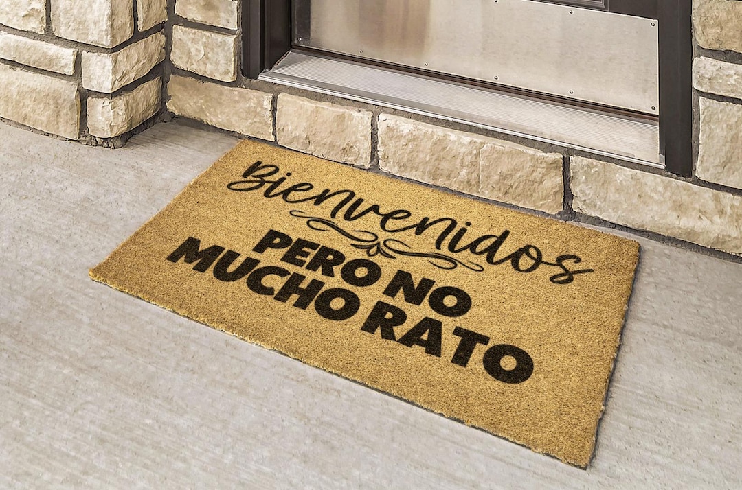 Funny Bienvenidos Pero No Mucho Rato Door Mat, Quirky Hispanic Decor ...