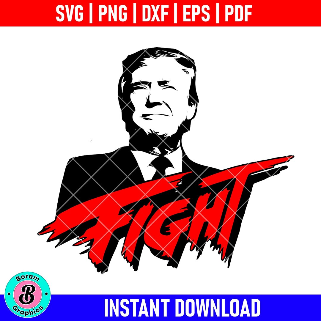 Trump 2024 Svg, Trump Shooting Svg, Trump Assasination Attempt Svg ...