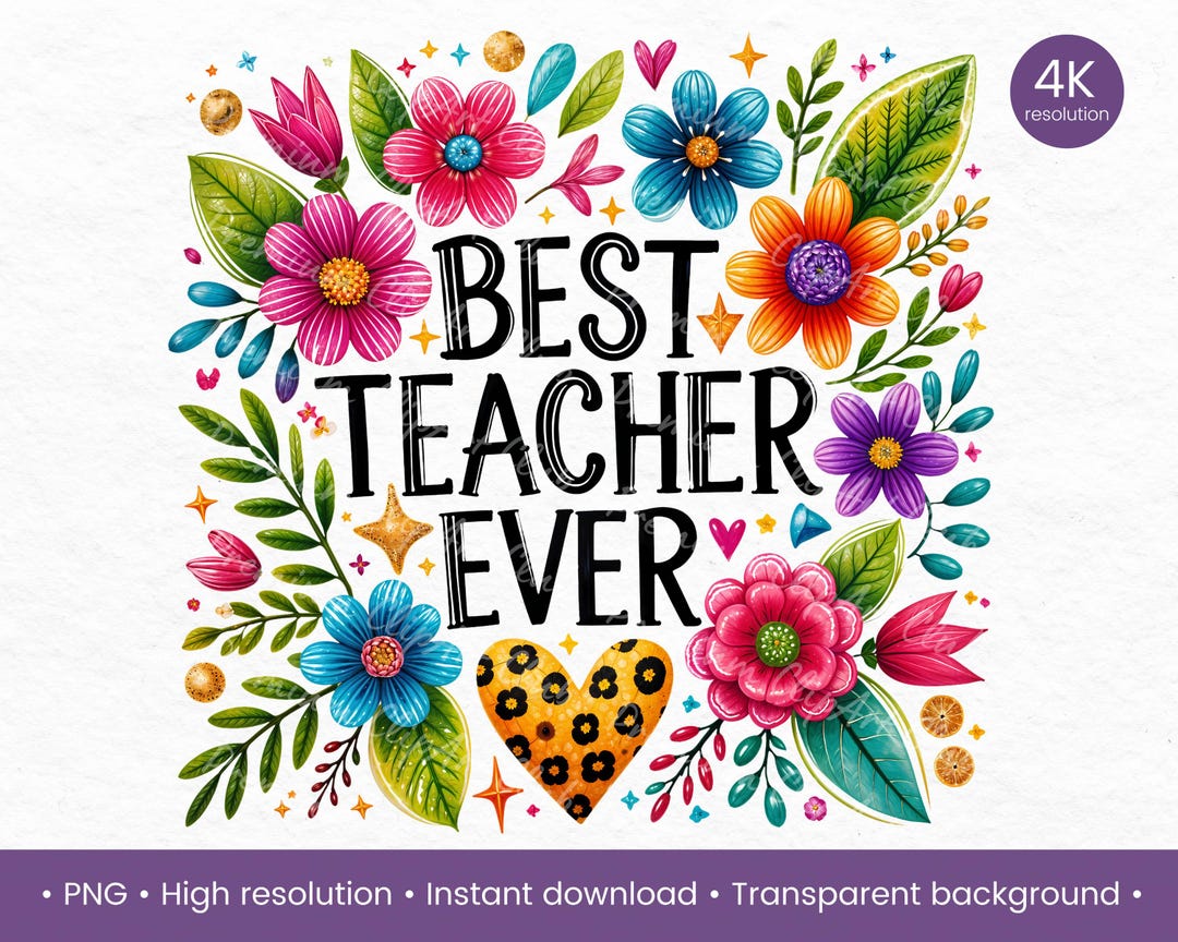 Best Teacher Ever PNG, Floral Teacher Design, Teachers Plant Seeds ...