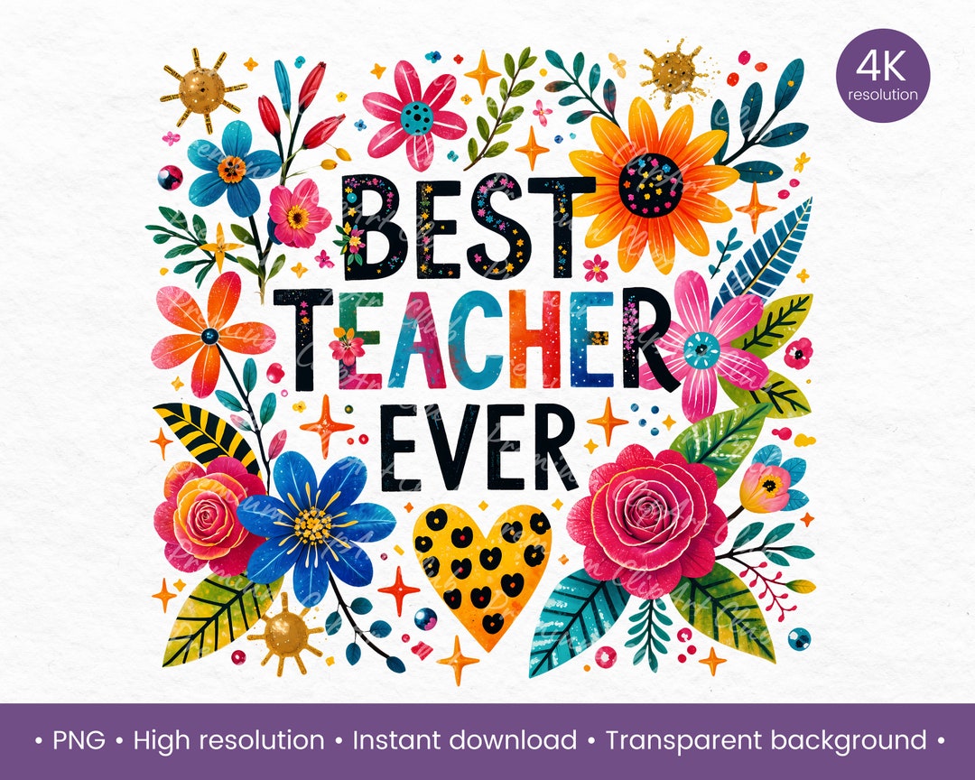 Best Teacher Ever Colorful Floral Clipart Teacher Graphics Teacher ...