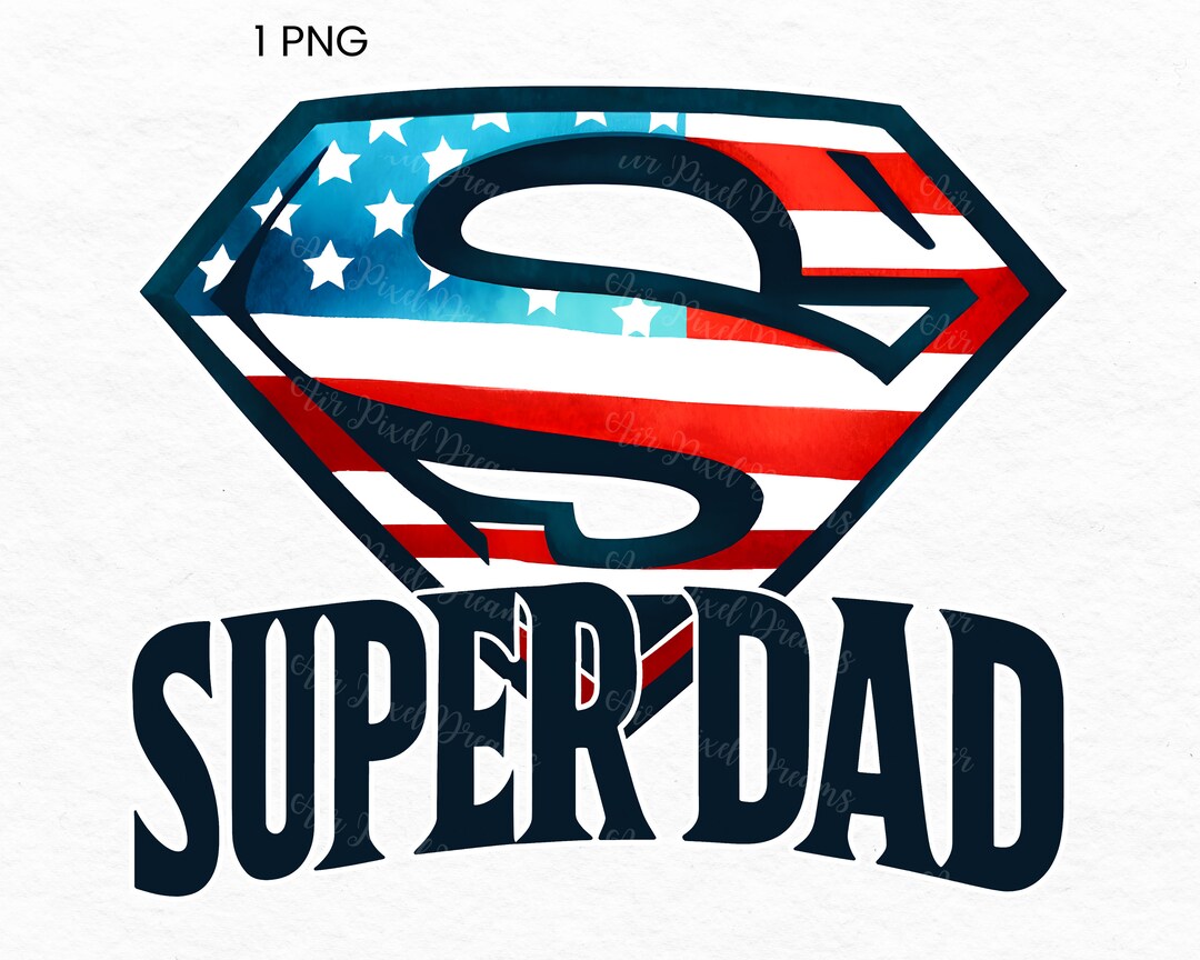 Super Dad PNG Clipart - Digital Download, Father's Day Sublimation, USA Flag Art - Etsy
