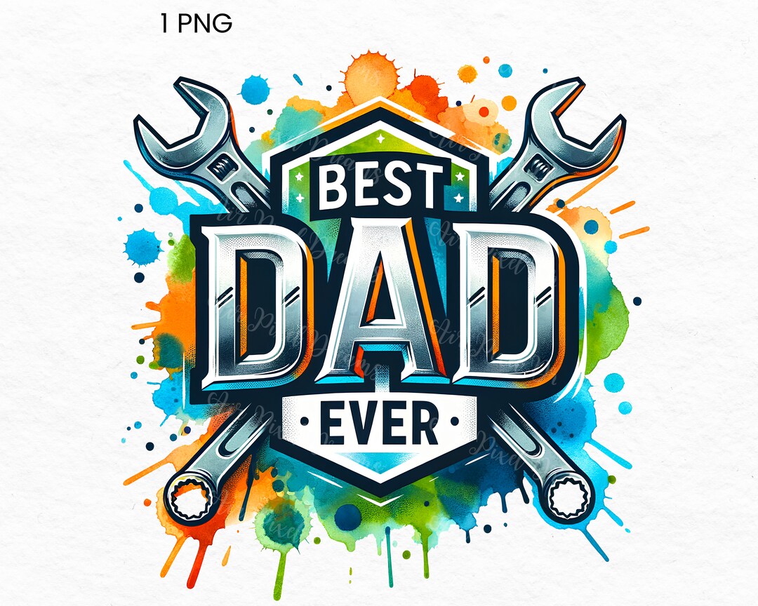 Best Dad Ever Png, Super Dad Png, Dad Png, Fathers Day Clipart, Daddy ...