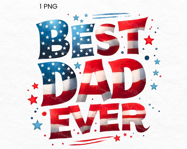 Best Dad Ever PNG Patriotic Clipart, Father's Day Printable, American ...
