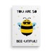 Bee You Are Bee-utiful Card, Bee Card, Cute Bee Cards, Greeting Cards ...