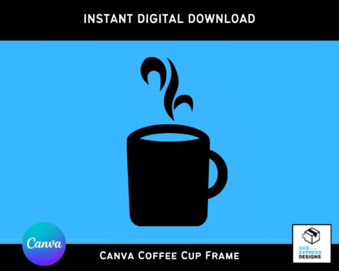 Canva Coffee Cup Frame Templates, Editable Coffee Cup Template, Custom ...