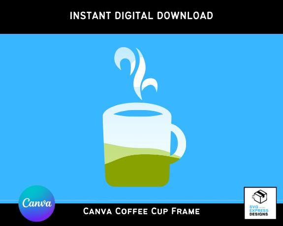 Canva Coffee Cup Frame Templates, Editable Coffee Cup Template, Custom ...
