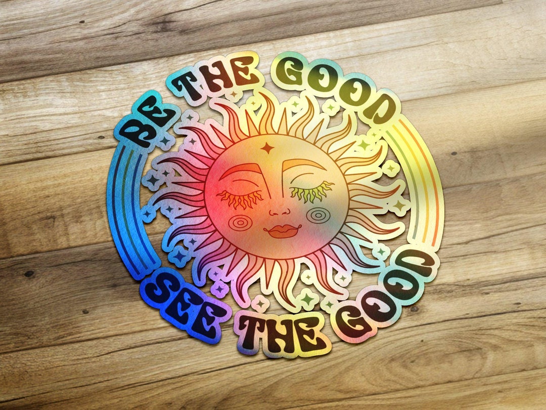 Be the Good See the Good Sticker Inspirational Sun Sticker Positive ...