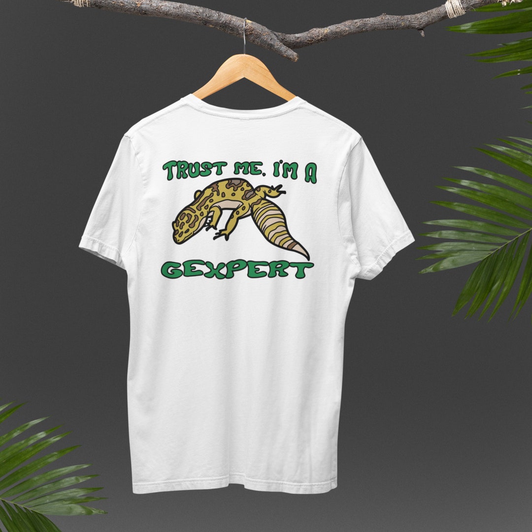 Trust Me I'm A Gexpert, Silly Gecko T-shirt, Leopard Gecko Shirt, Gecko ...